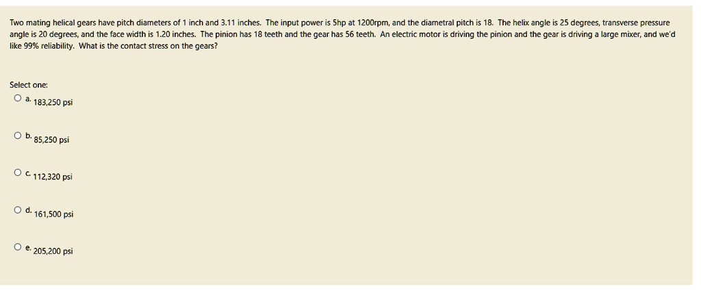 Two mating helical gears have pitch diameters of 1 inch and 3.11 inches ...