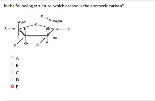 SOLVED: In the following structure, which carbon is the anomeric carbon ...