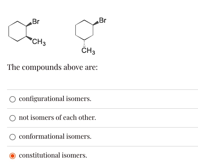 The Compounds Above Are Configurational Isomers Not Isomers Of Each Other Conformational