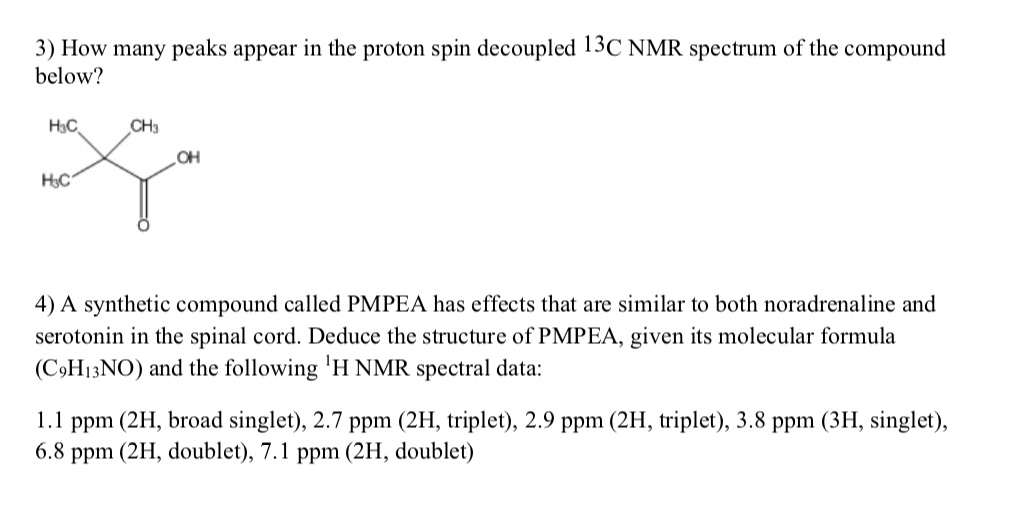 3) How many peaks appear in the proton spin decoupled ^13C NMR spectrum ...