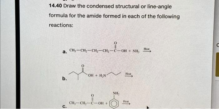 SOLVED: 14.40 Draw the condensed structural or line-angle formula for the amide formed in each ...