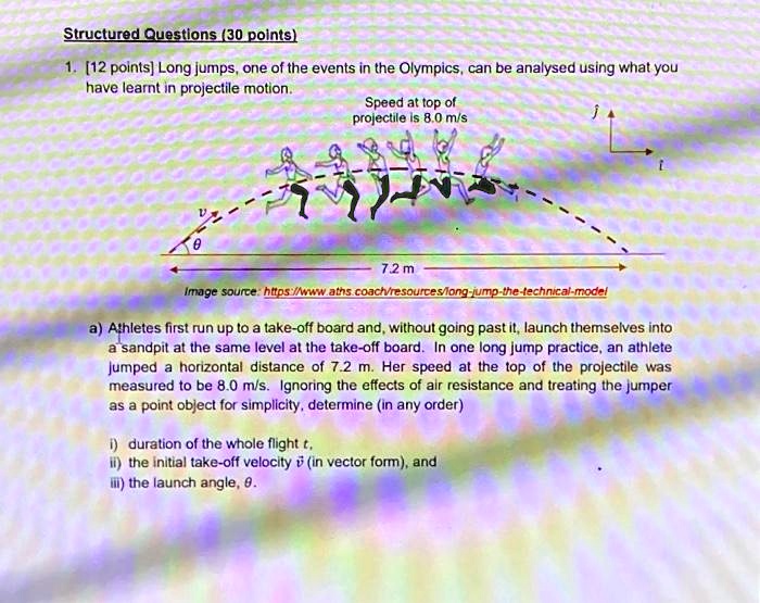 Structured Questions (30 points) 1. [12 points] Long jumps, one of the ...