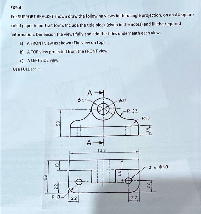 SOLVED: For SUPPORT BRACKET shown, draw the following views in third angle projection on an A4 ...