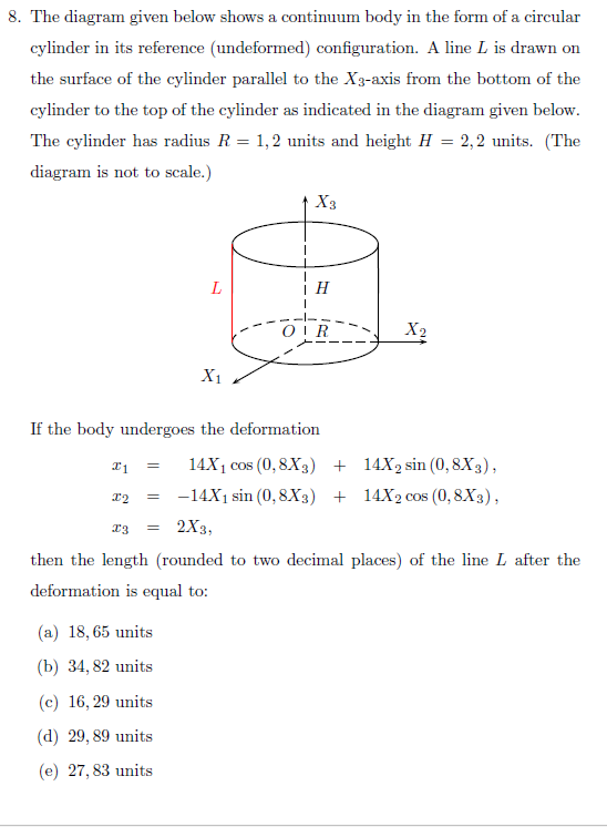 8. The diagram given below shows a continuum body in the form of a circular cylinder in its ...