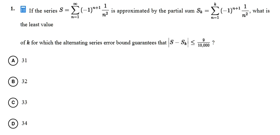 SOLVED: E If the series S = ( 1)"+1 approximated by the partial sum Sk ...