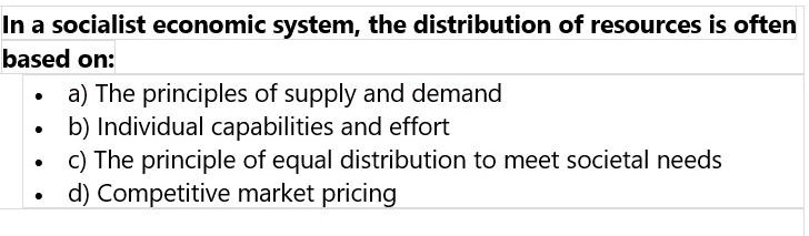 SOLVED: In a socialist economic system, the distribution of resources ...