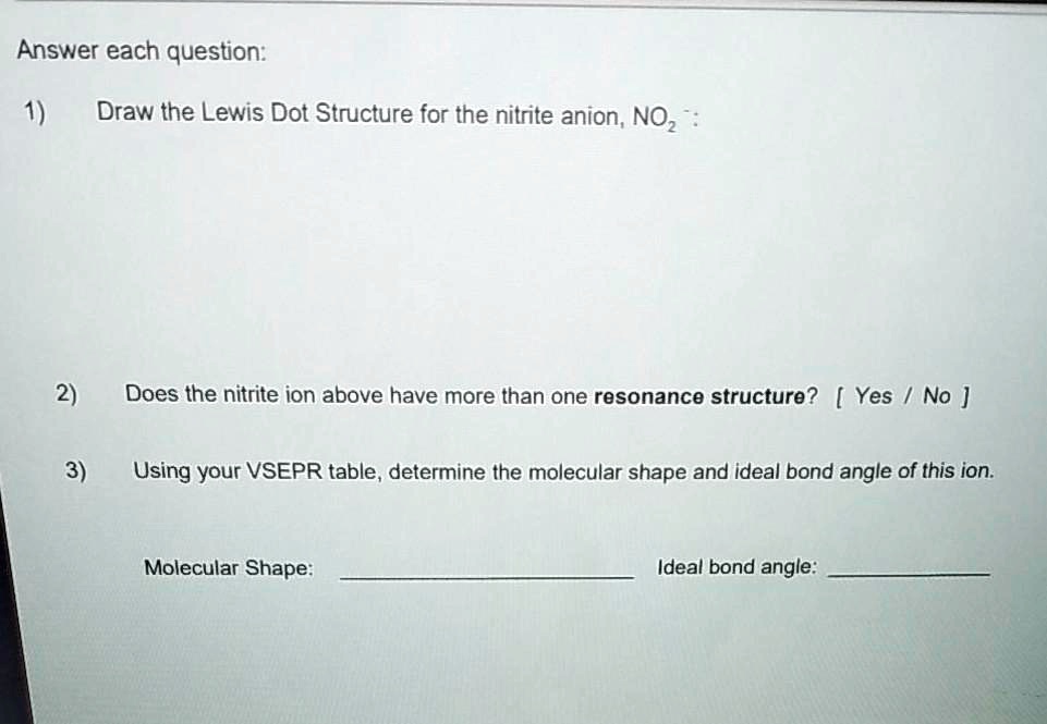 answer each question draw the lewis dot structure for the nitrite anion ...