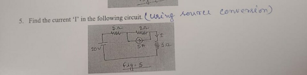 5 Find The Current In The Following Circuit Using Source Conversion 7388