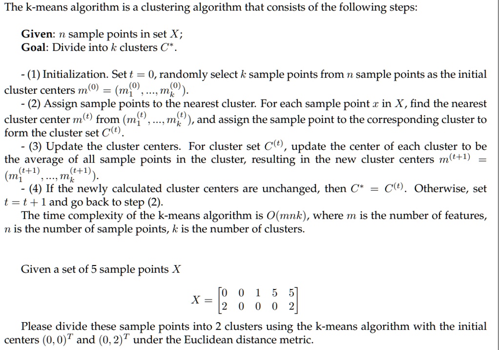 Solved The K Means Algorithm Is A Clustering Algorithm That Consists Of The Following Steps