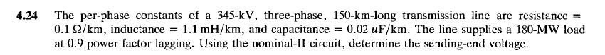 SOLVED: The per-phase constants of a 345-kV, three-phase, 150-km-long ... SOLVED: The per-phase constants of a 345-kV, three-phase, 150-km-long ...