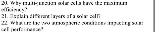 SOLVED: 20. Why do multi-junction solar cells have the maximum ...