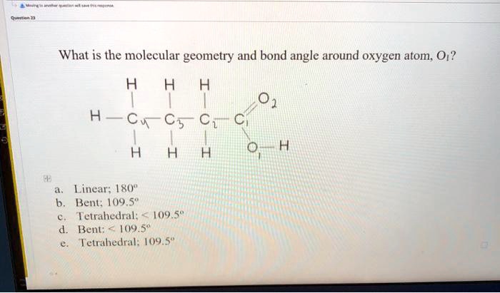 SOLVED:What is the molecular geometry and bond angle around oxygen atom ...