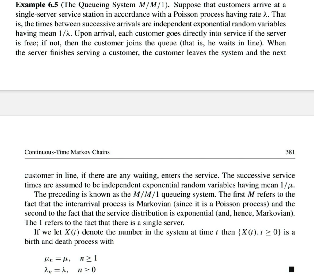 Example 6.5 (The Queueing System M/M/1). Suppose that customers arrive at a single-server ...