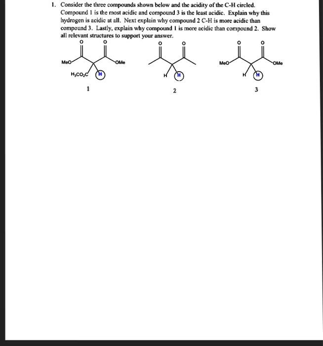 SOLVED: Consider the three compounds shown below and the acidity of the ...
