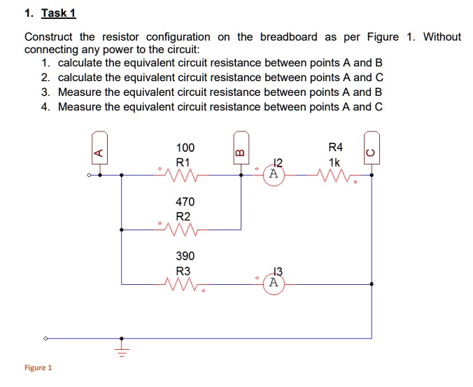 SOLVED: 1.Task1 Construct the resistor configuration on the breadboard ...