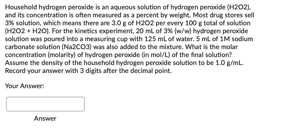 SOLVED: Household hydrogen peroxide is an aqueous solution of hydrogen ...