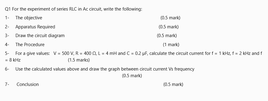 SOLVED: Q1 For the experiment of series RLC in AC circuit, write the following: 1- The objective ...