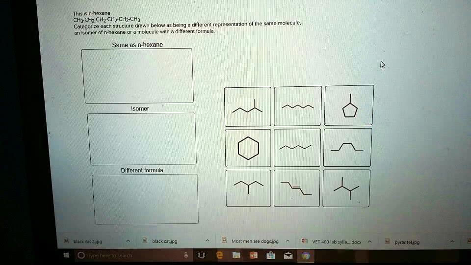 This is n-hexane CH3-CH2-CH2-CH2-CH2-CH3 Categorize each structure ...