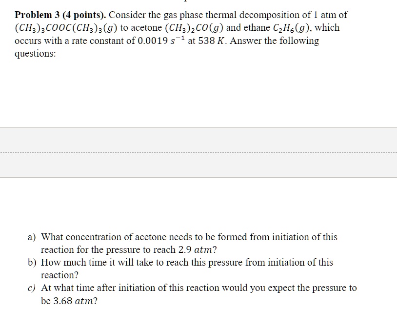 SOLVED: Problem 3 (4 points) Consider the gas phase thermal ...