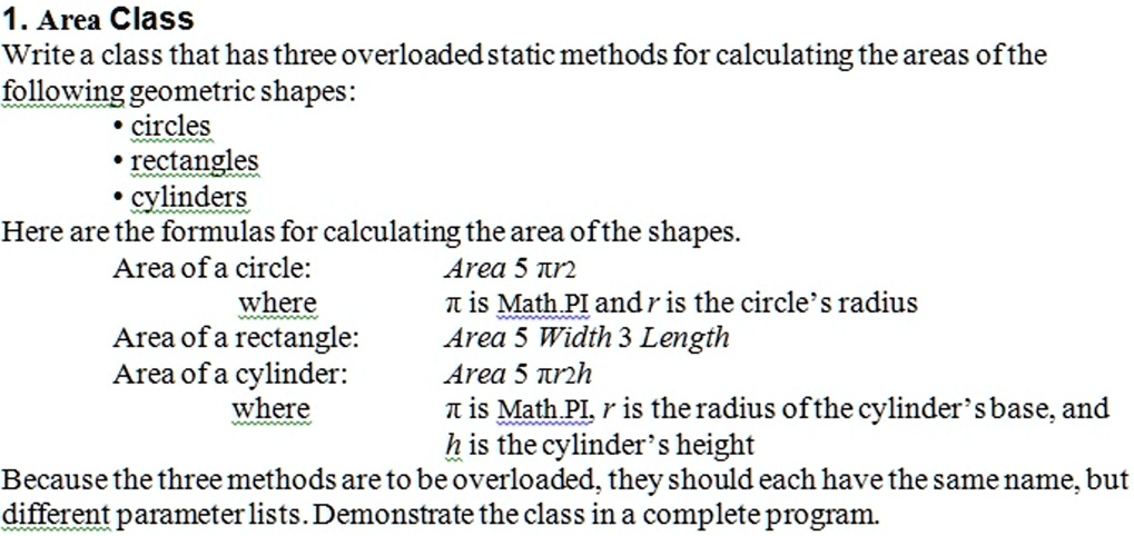 SOLVED: Area Class: Write a class that has three overloaded static methods for calculating the ...