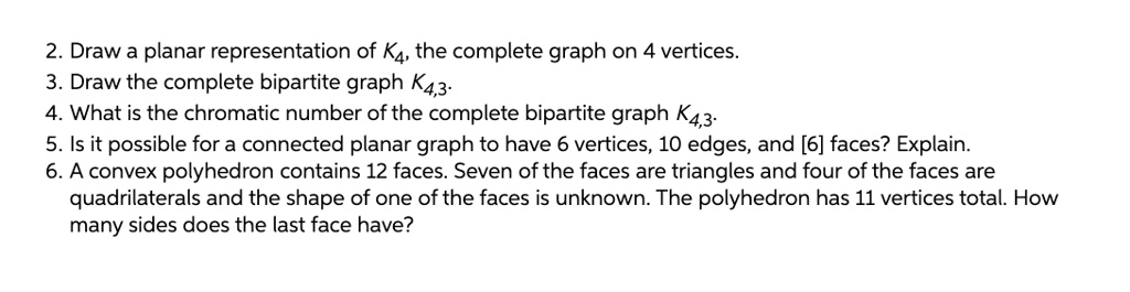 SOLVED: 2. Draw a planar representation of K4, the complete graph on 4 ...