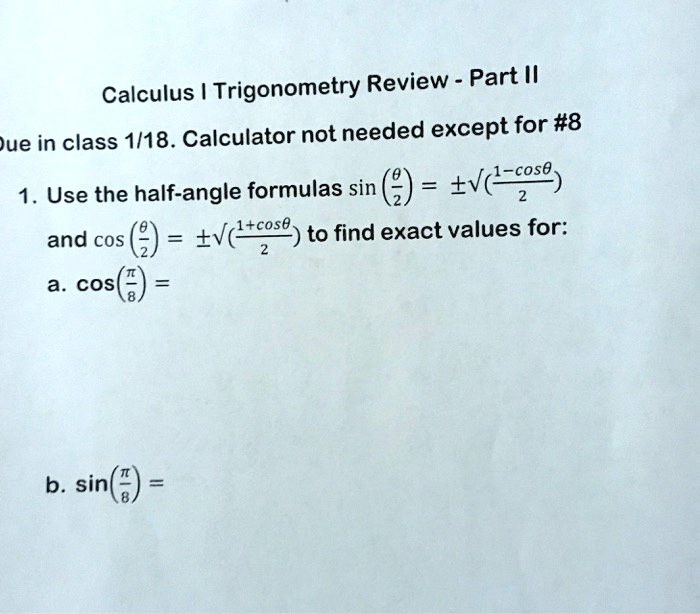 SOLVED: Calculus ! Trigonometry Review Part Il ue in class 1/18 ...