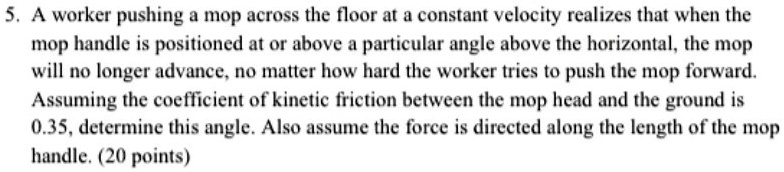 a worker pushing mop across the floor at a constant velocity realizes ...