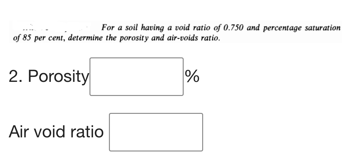For a soil having a void ratio of 0.750 and percentage saturation of 85 ...