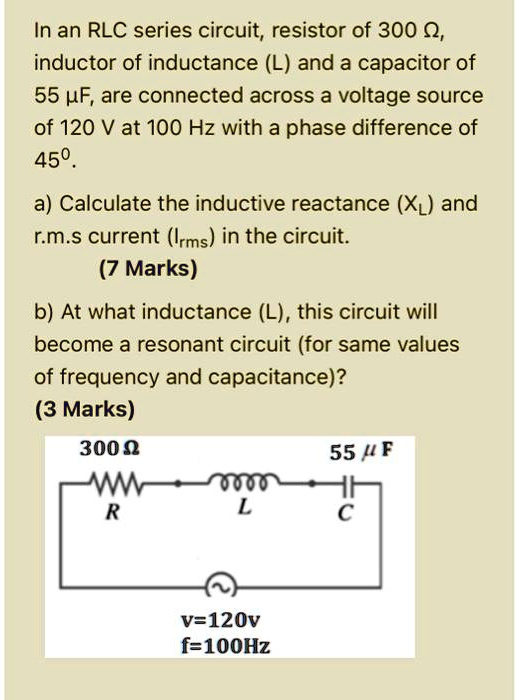 SOLVED: In an RLC series circuit, a resistor of 300 ohms, an inductor of inductance (L), and a ...