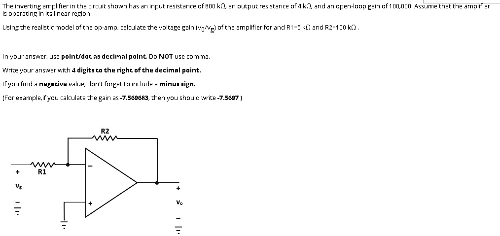 SOLVED: The inverting amplifier in the circuit shown has an input resistance of 800 k, an output ...