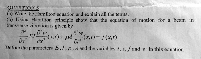 QUESTION 5 (a) Write the Hamilton equation and explain all the terms ...