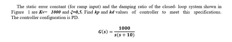 SOLVED: The static error constant (for ramp input) and the damping ...
