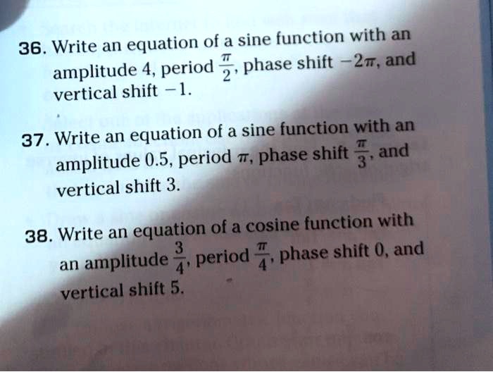 SOLVED: 36. Write an equation of sine function with an phase shift 20 ...