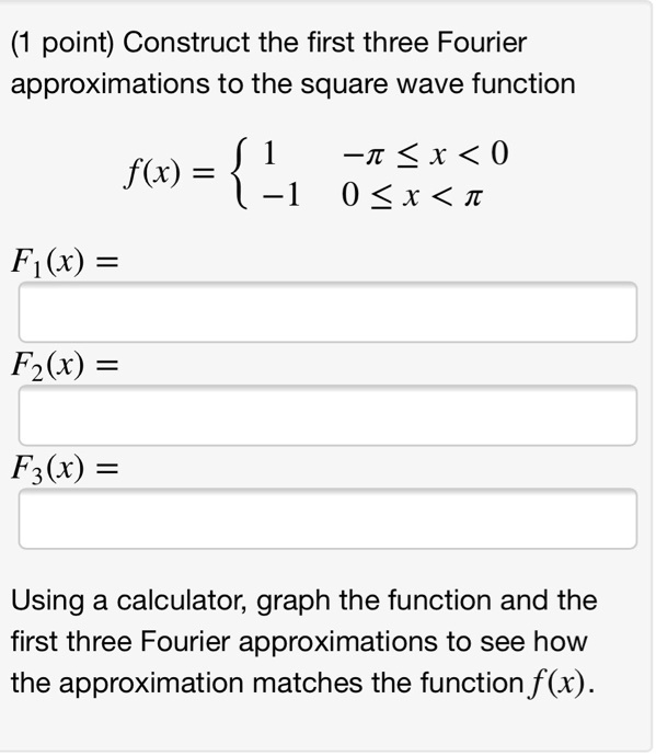 Solved 1 Point Construct The First Three Fourier Approximations To