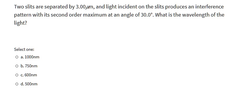 SOLVED: Two slits are separated by 3.00 mm, and light incident on the ...
