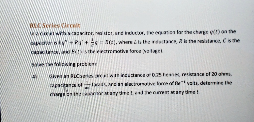 SOLVED:fua Series Circuit In a circuit with a capacitor, resistor, and inductor, the equation ...