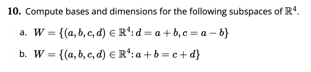 SOLVED: 10. Compute bases and dimensions for the following subspaces of ...