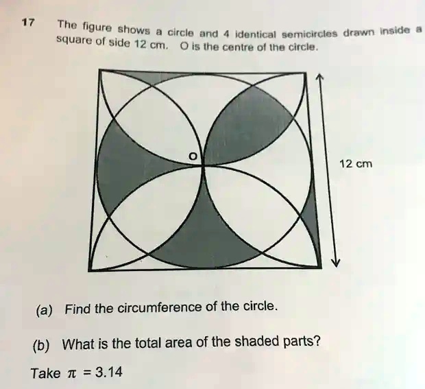 17 The figure shows a circle and 4 identical semicircles drawn inside a ...