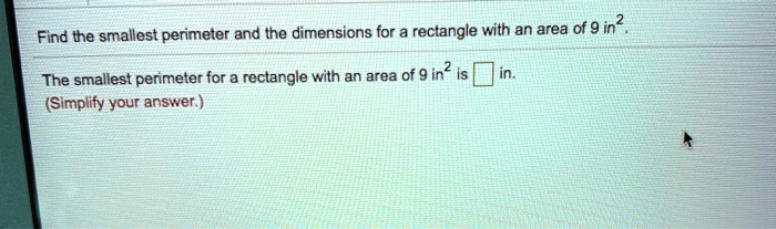 Find the smallest perimeter and the dimensions for a rectangle with an ...
