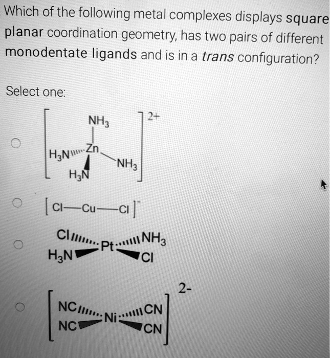SOLVED:Which of the following metal complexes displays square planar ...