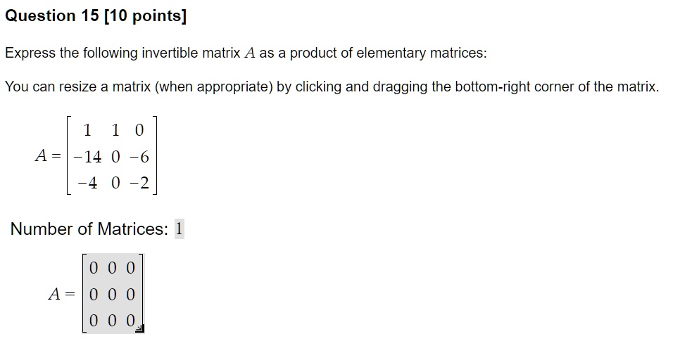 SOLVED:Question 15 [10 points] Express the following invertible matrix ...
