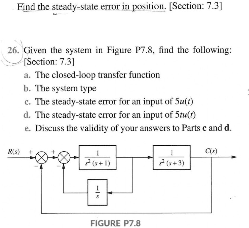SOLVED: Find the steady-state error in position. [Section: 7.3] 26. Given the system in Figure ...