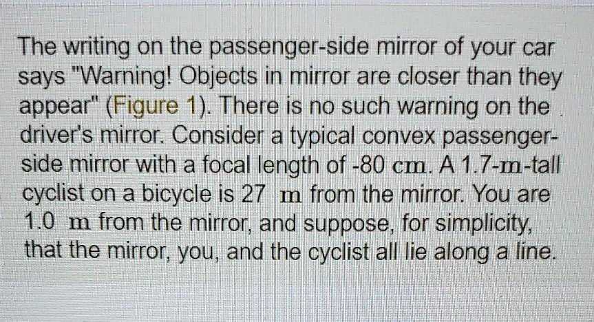 the writing on the passenger side mirror of your car says warning ...