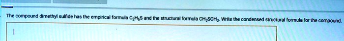SOLVED: The compound dimethy sulfide has the empirical formula C,H S ...