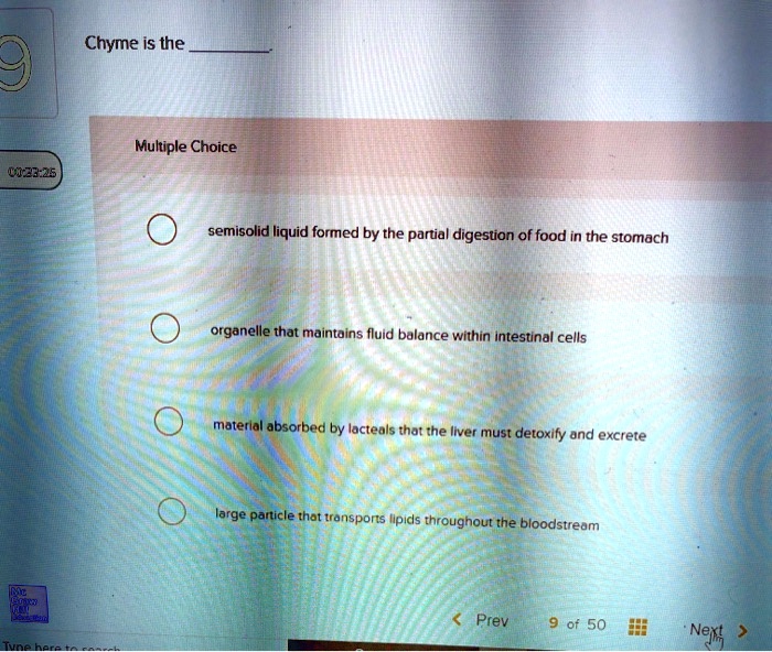 SOLVED: Chyme is the semisolid liquid formed by the partial digestion ...