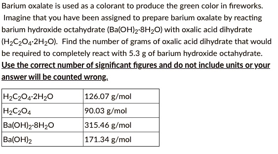 SOLVED: Barium oxalate is used as a colorant to produce the green color ...