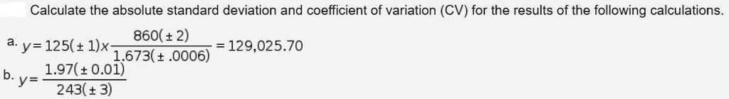 Calculate the absolute standard deviation and coefficient of variation (CV) for the results of ...