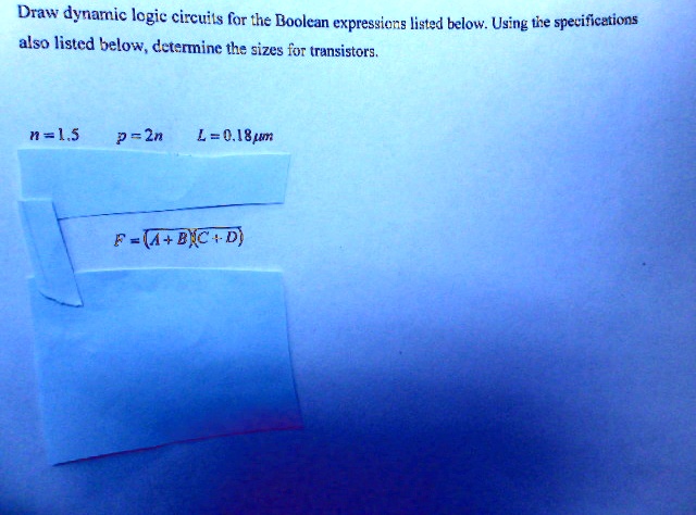 Solved Draw A Dynamic Logic Circuit For The Boolean Expression Below Using The Specifications 7350
