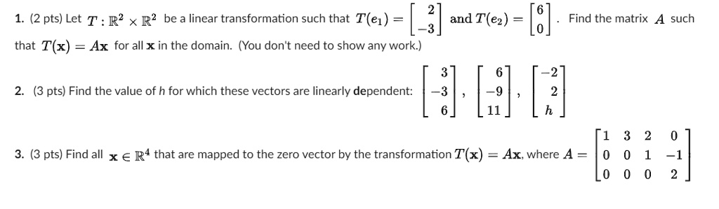 SOLVED: 1. (2 pts) Let T : R2 x R? be a linear transformation such that ...