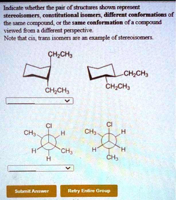 SOLVED: Indicate whether the pair of structures shown represent stereoisomers, constitutional ...